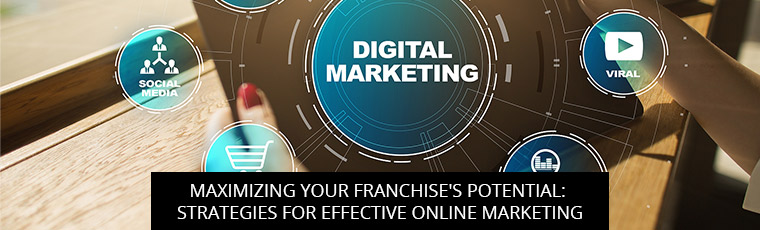 Maximizing Your Franchise's Potential: Strategies For Effective Online ...
